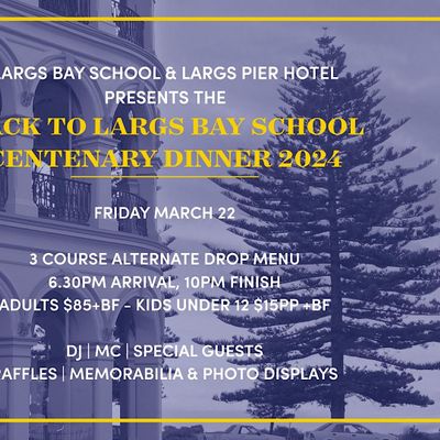 Back to Largs Bay School Centenary Dinner - Largs Pier Hotel Friday Mar ...