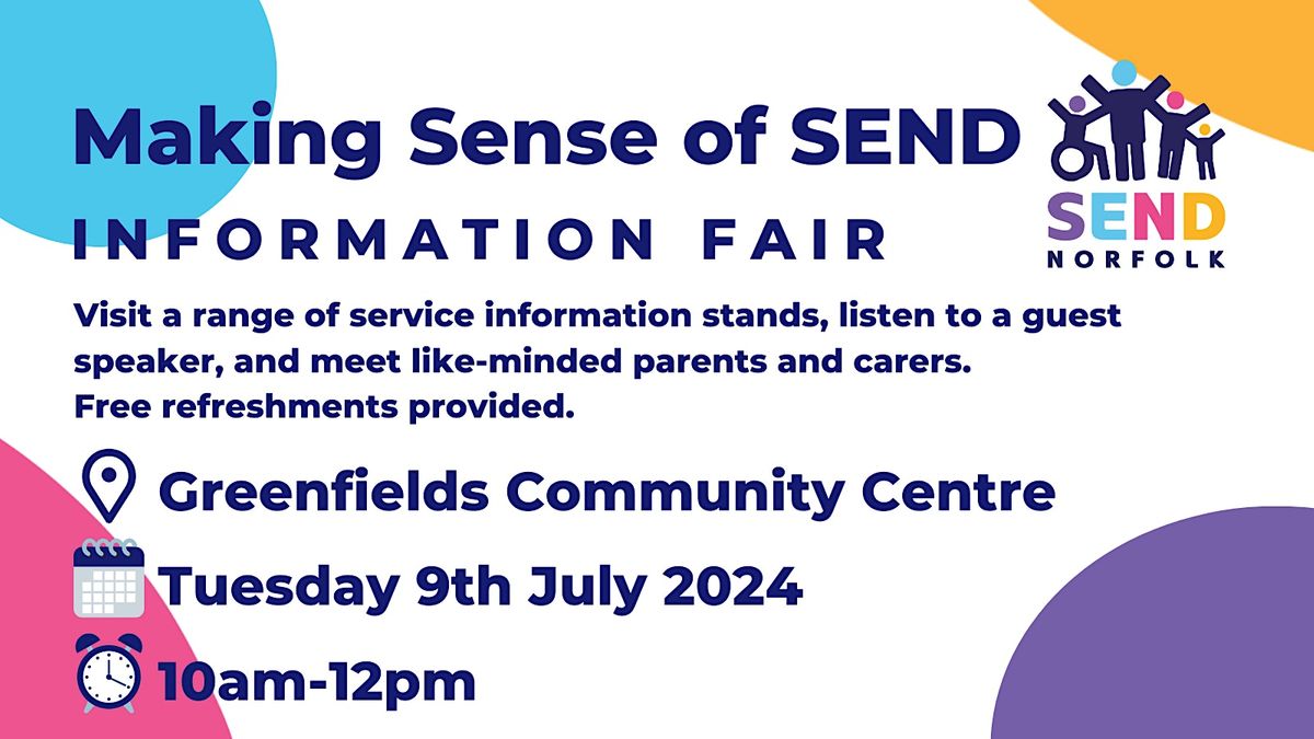 Making Sense of SEND - 9 July 2024 - Greenfields Community Centre ...