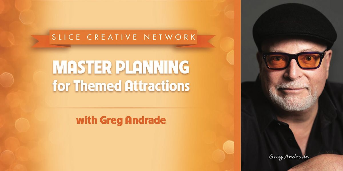 Master Planning for Themed Attractions: An Online Lecture by Greg ...