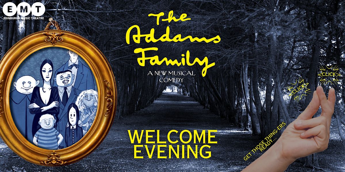 EMTs The Addams Family - Welcome Evening, Barclay Viewforth Church of ...