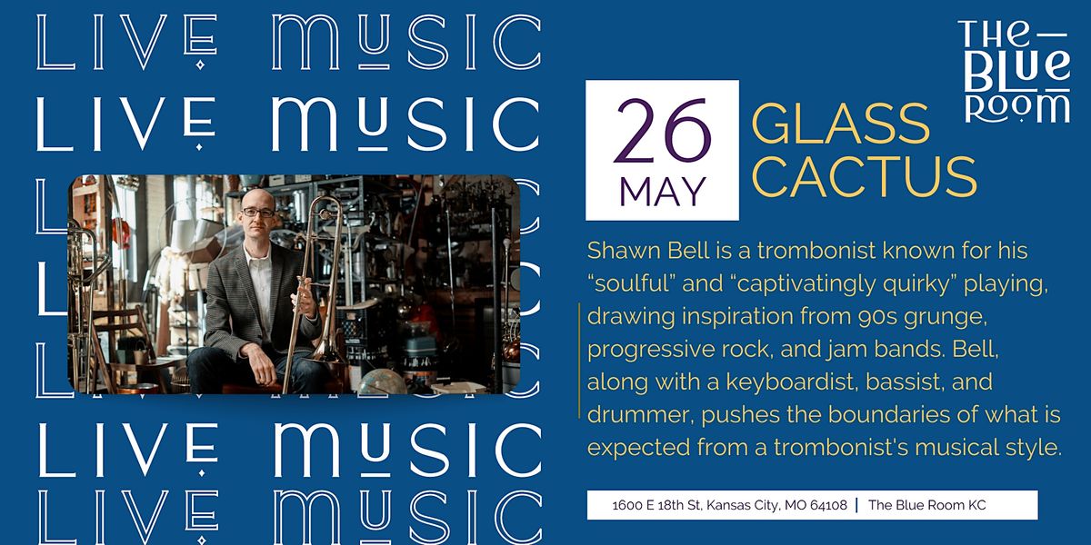 Glass Cactus, Blue Room, Kansas City, 26 May 2023 | AllEvents.in