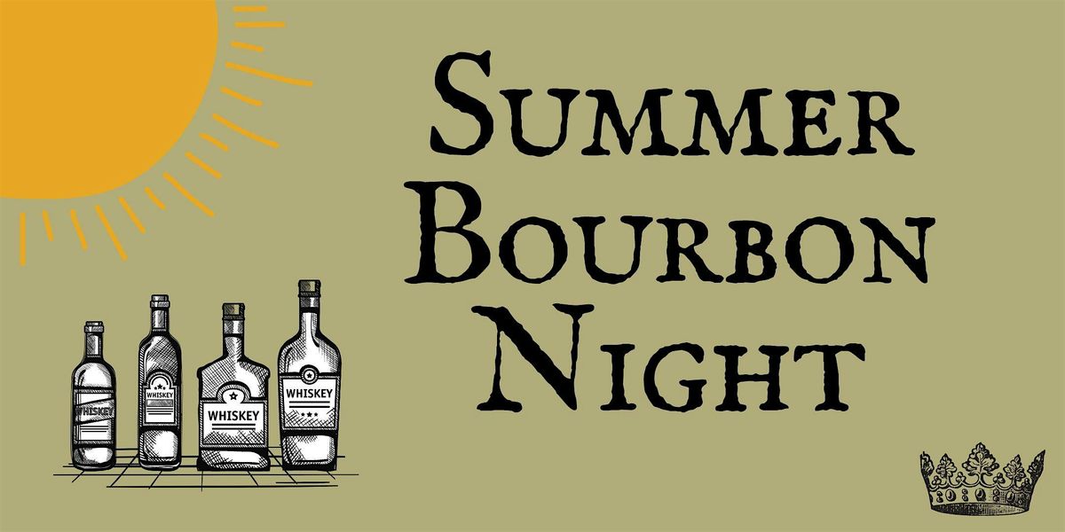 Summer Bourbon Night, The Last Queen, Enon, 1 July 2024 | AllEvents.in