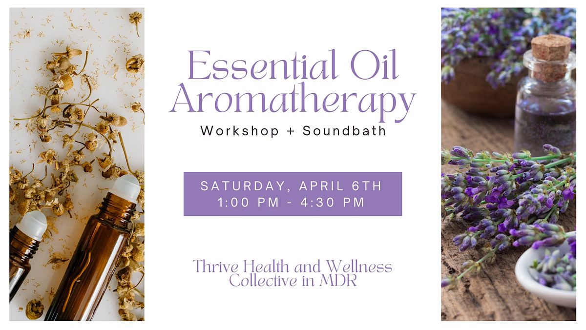 Spring Essential Oil Aromatherapy Workshop + Soundbath, Thrive Health ...