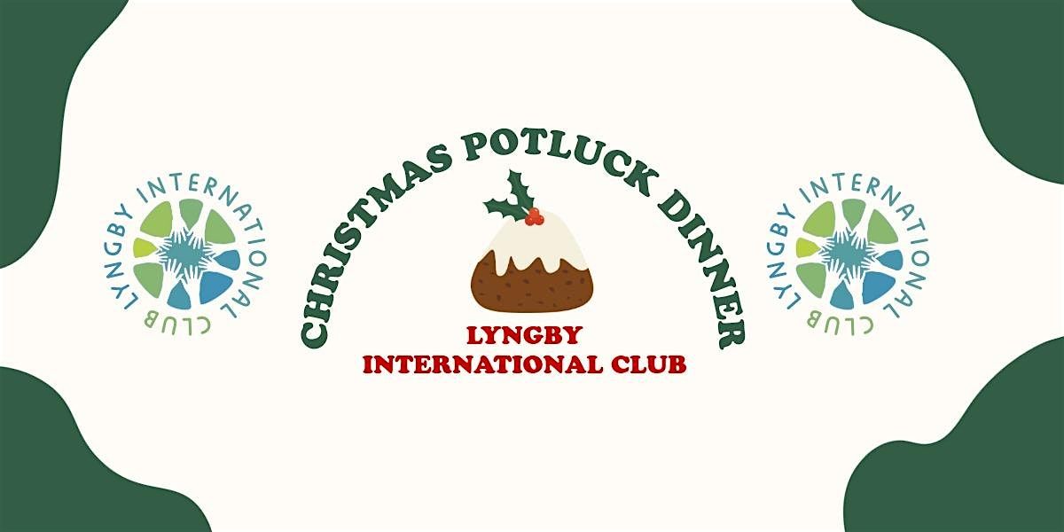 Christmas Potluck Dinner, Frivilligcenter Lyngby-Taarbæk, 5 December ...