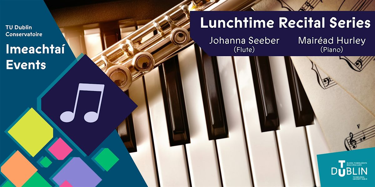 Thursday Lunchtime Recital Series || May 2nd, TU Dublin, East Quad ...