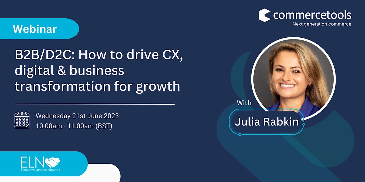 B2B/D2C: Driving CX & Growth Webinar, June 21 2023 | Online Event | AllEvents.in