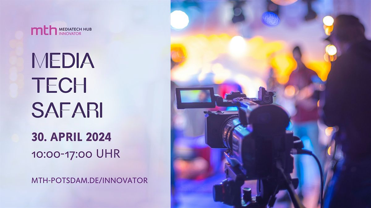MediaTech Safari, UFA GmbH, Potsdam, 30 April 2024 | AllEvents
