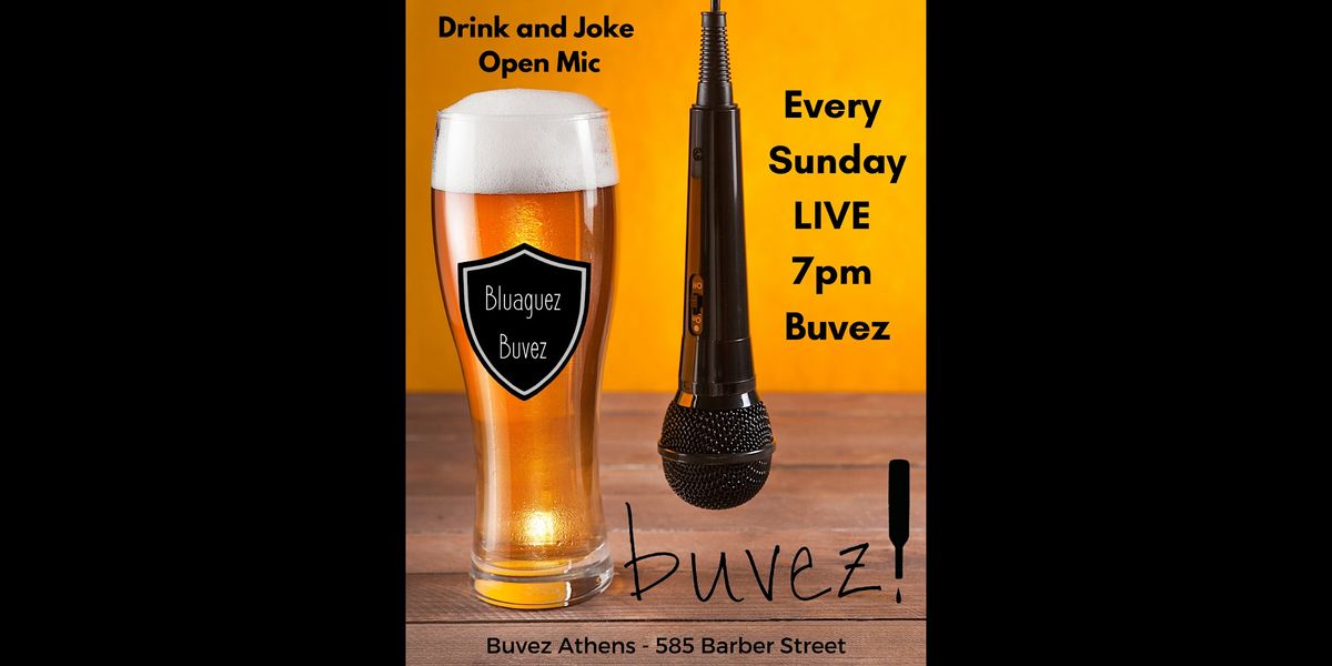 Blaguez Buvez Show up Go up Open Mic, Buvez, Athens, 7 May to 17 ...