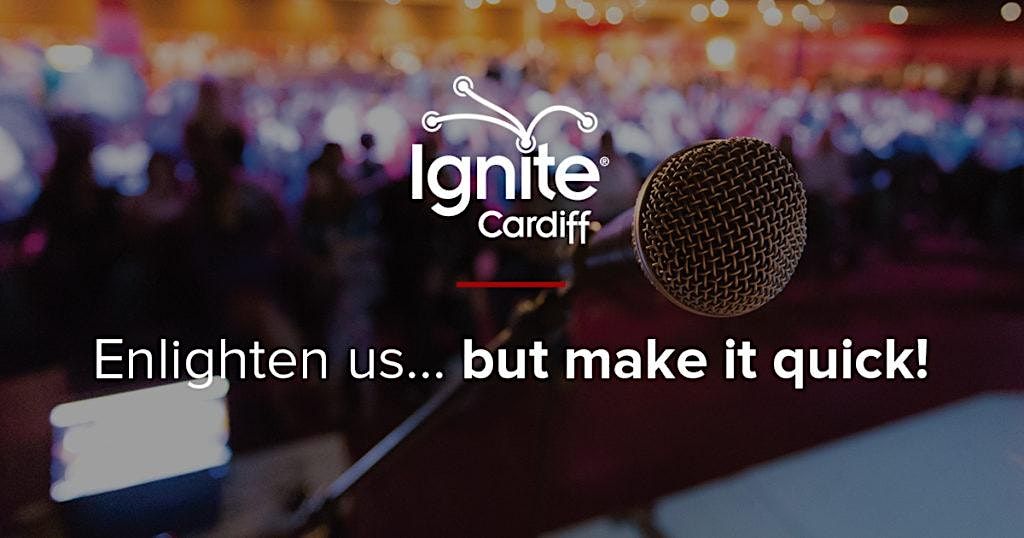 Ignite Cardiff #44, The Glee Club, Cardiff, 9 August 2023 | AllEvents.in