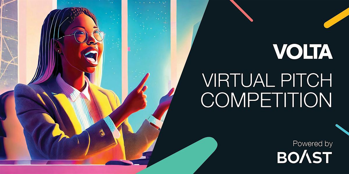 Volta Virtual Pitch Competition Powered by Boast, May 28 2024 | Online ...