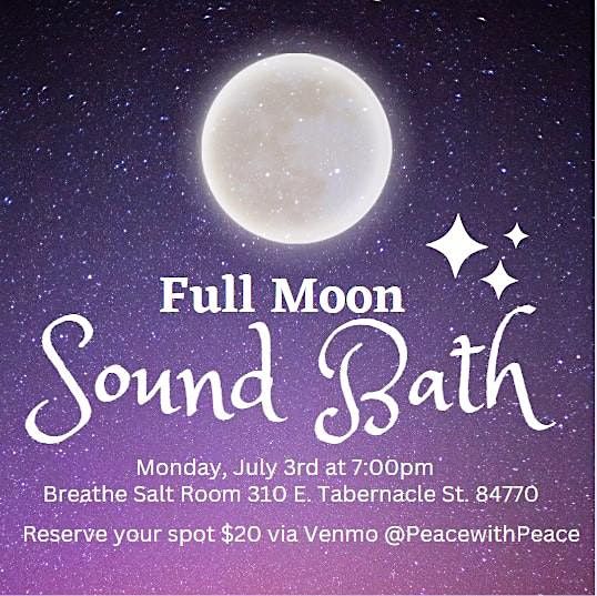 Full Buck Moon Sound Bath, BREATHE Salt Room, St. George, 3 July 2023 ...