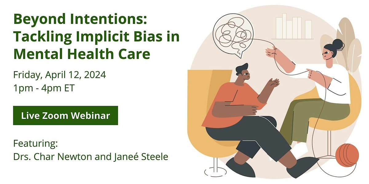 Beyond Intentions: Tackling Implicit Bias in Mental Health Care, April ... Beyond Intentions: Tackling Implicit Bias in Mental Health Care, April ...