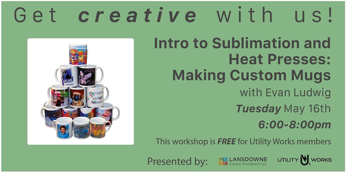 Intro to Sublimation and Heat Presses : Making Custom Mugs, Utility ...