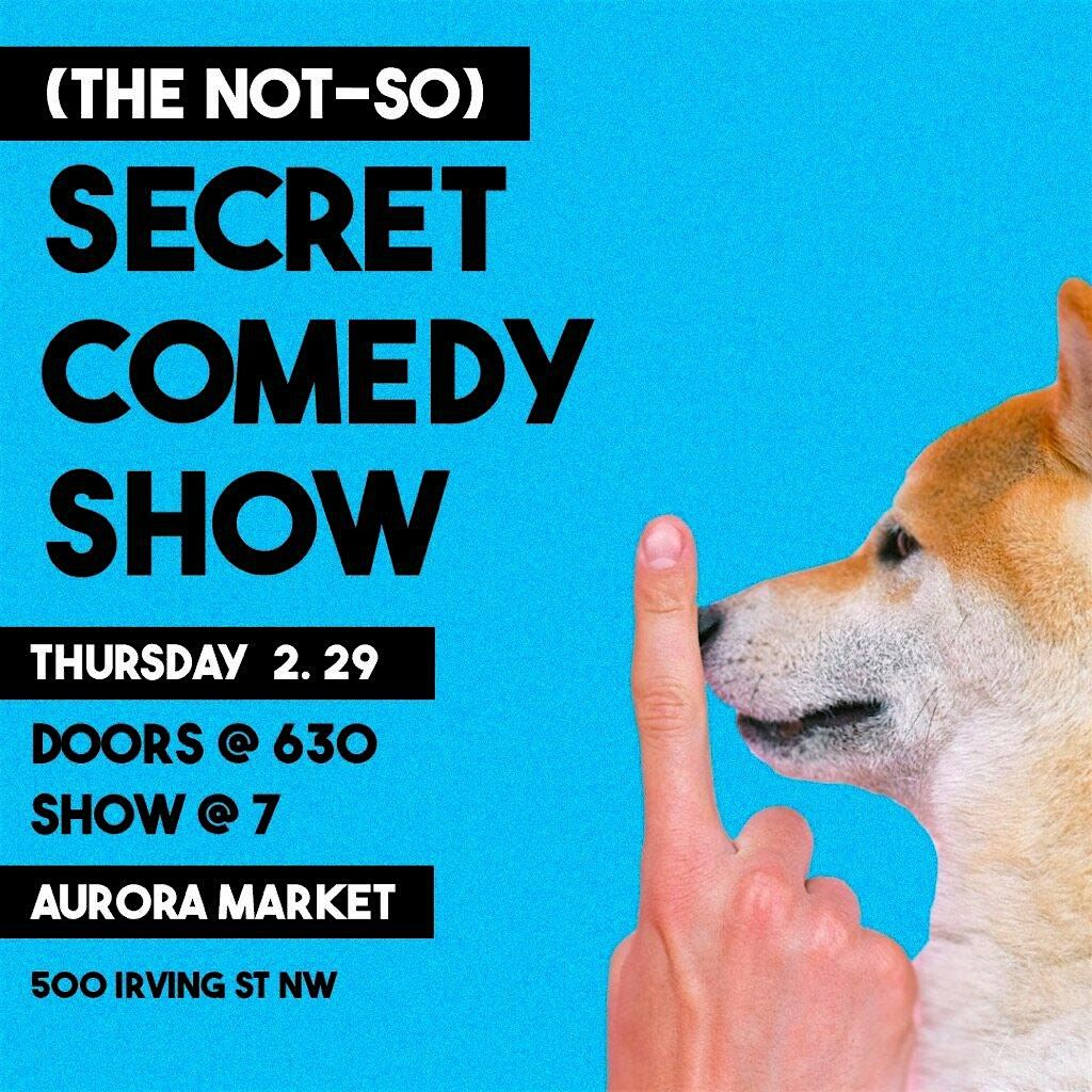 (The Not-So) Secret Comedy Show, Aurora Market, Washington, 21 March ...