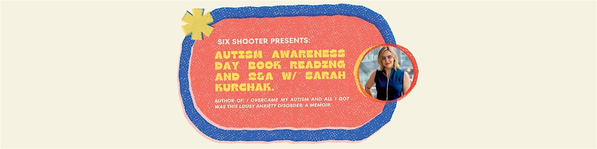 Six Shooter Records Presents: Autism Awareness Day Book Reading and Q&A ...