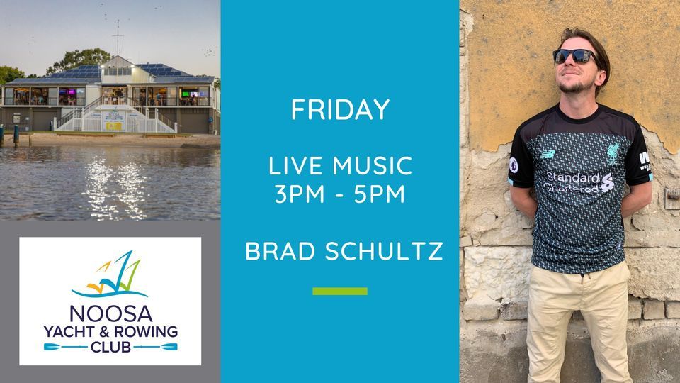 LIVE MUSIC - BRAD SCHULTZ, Noosa Yacht & Rowing Club, Noosaville, May 26 2023 | AllEvents.in