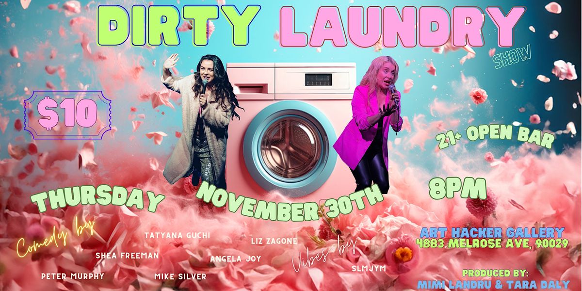 Dirty Laundry Comedy Show, Art Hacker Gallery, Los Angeles, 30 November ...