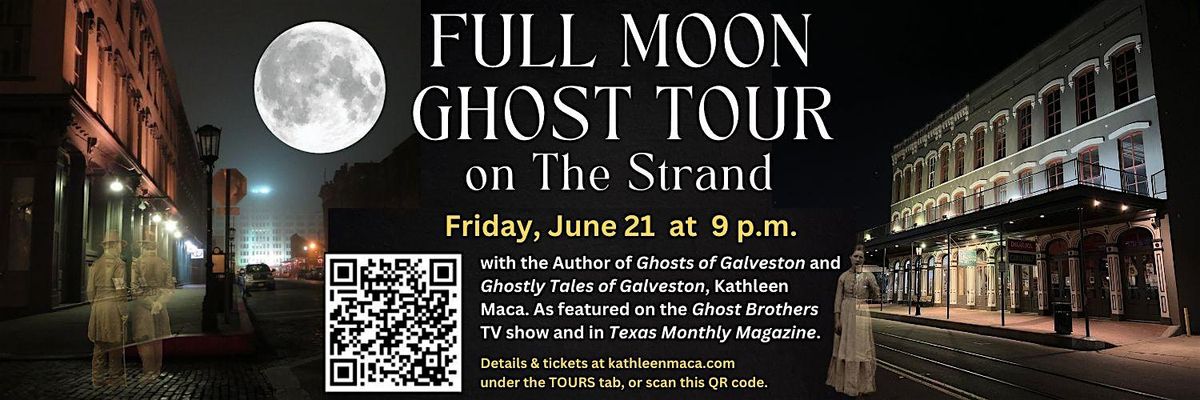 FULL MOON GHOSTS OF GALVESTON STRAND TOUR with Author Kathleen Maca ...