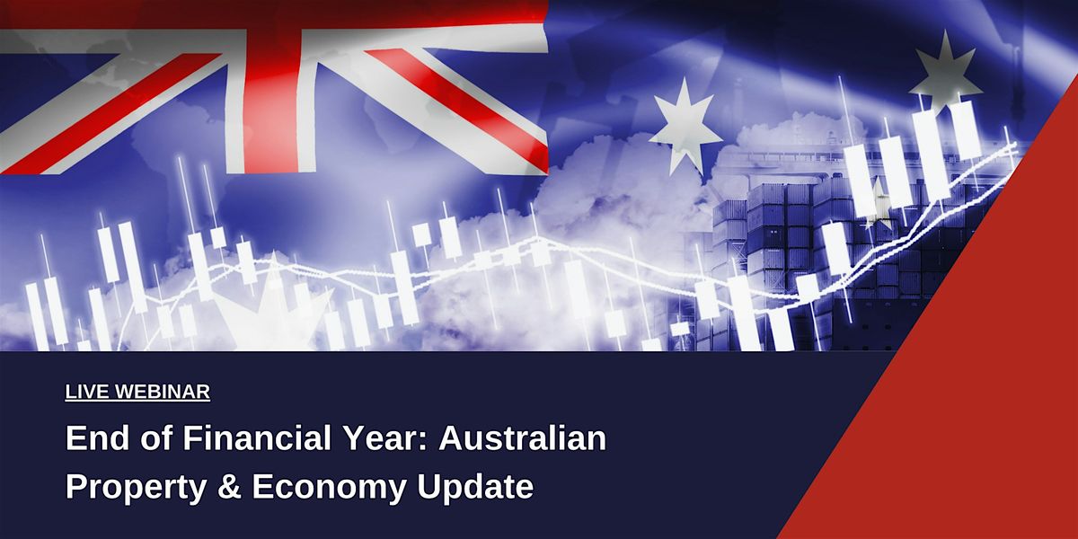 End of Financial Year: Australian Property & Economy Update for ...