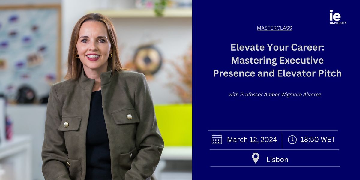 Elevate Your Career: Mastering Executive Presence and Elevator Pitch, TBC, Lisbon, 12 March 2024 ...