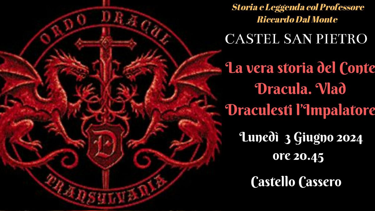 "LA VERA STORIA DEL CONTE DRACULA. VLAD DRACULESTI LIMPALATORE", Castel ...