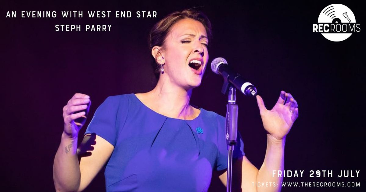 An Evening with West End star Steph Parry, The REC Rooms, Horsham, 29 ...