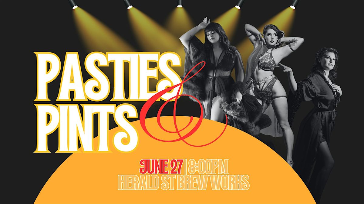 PASTIES & PINTS | hosted by Wet Coast Burlesque, Herald Street Brew ...