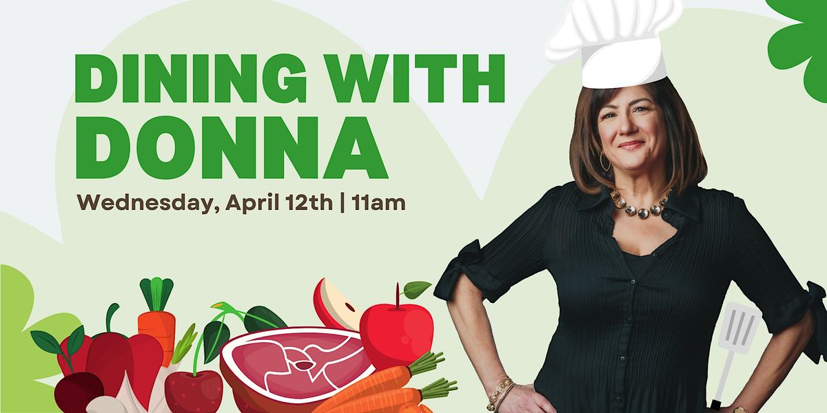 Dining with Donna - A Better Homes and Gardens Culinary & Real Estate ...