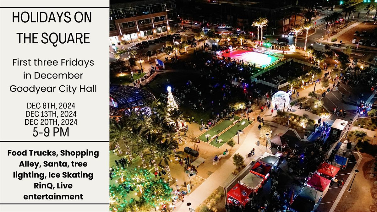 Holidays on The Square - Goodyear City Hall, The Square (Civic Square ...