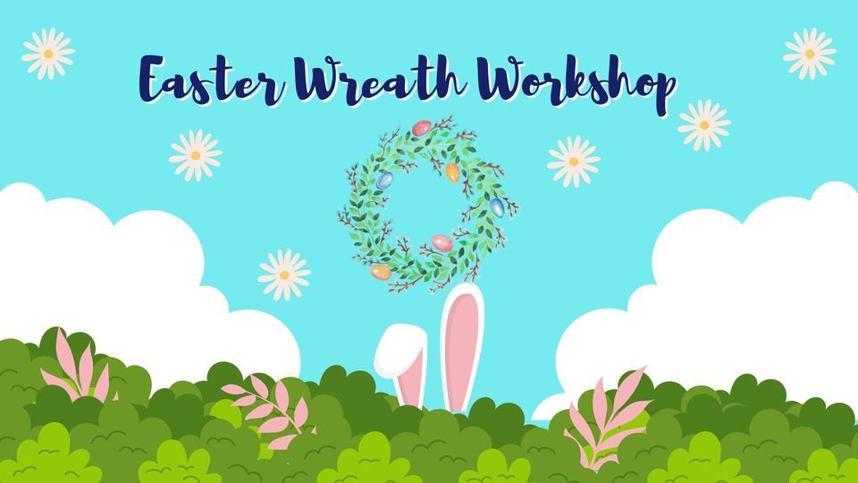 Easter Wreath Workshop, Unit C, St. Mary's Street , S36 6DT Sheffield ...