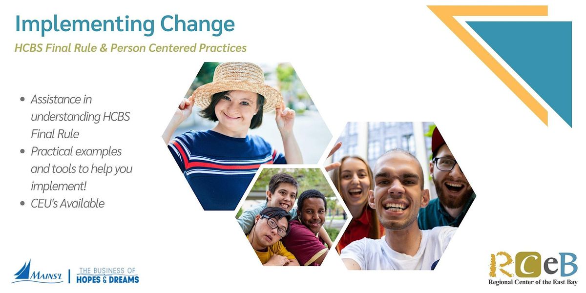 Implementing Change: HCBS and Person Centered Practices, February 17 2023 | Online Event ...