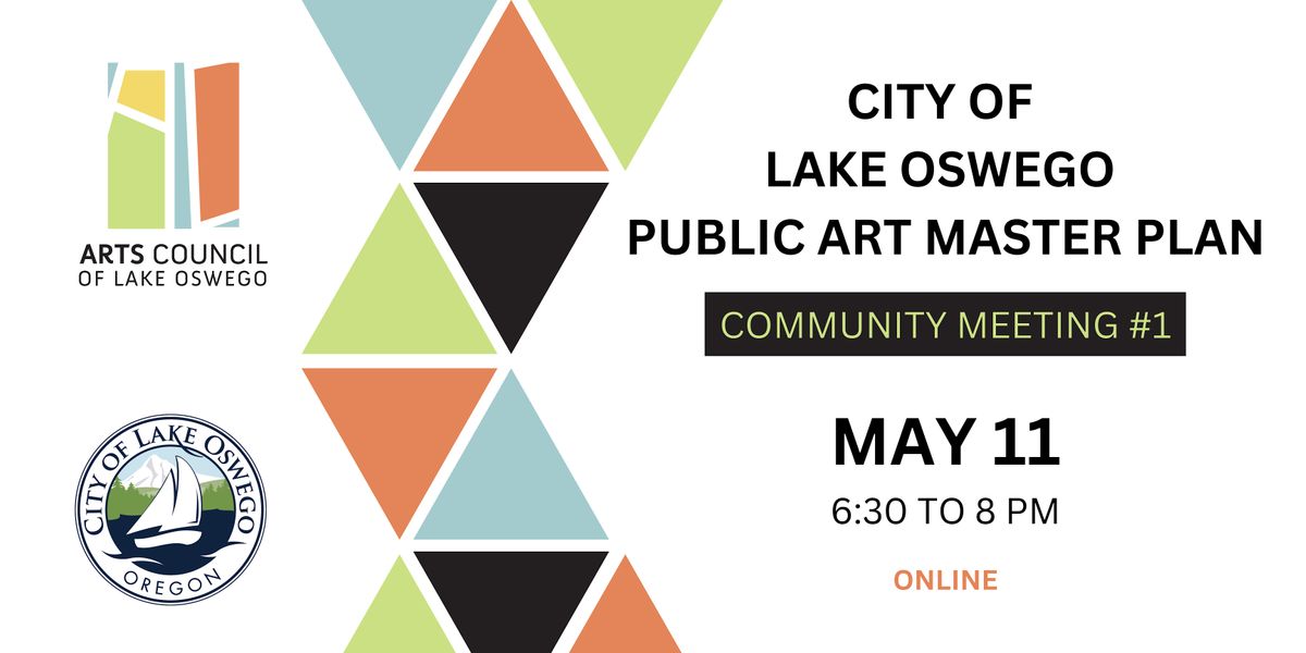 Lake Oswego Public Art Master Plan Online Community Meeting, May 11 ...