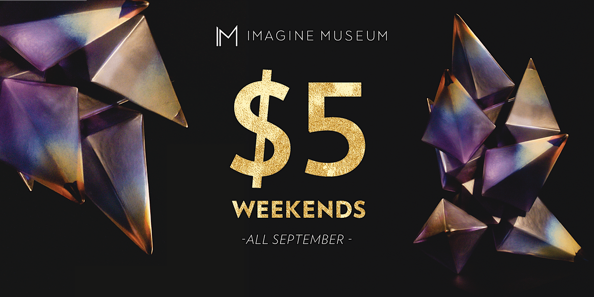 $5 Weekend September Special, Imagine Museum, St. Petersburg, 9 ...