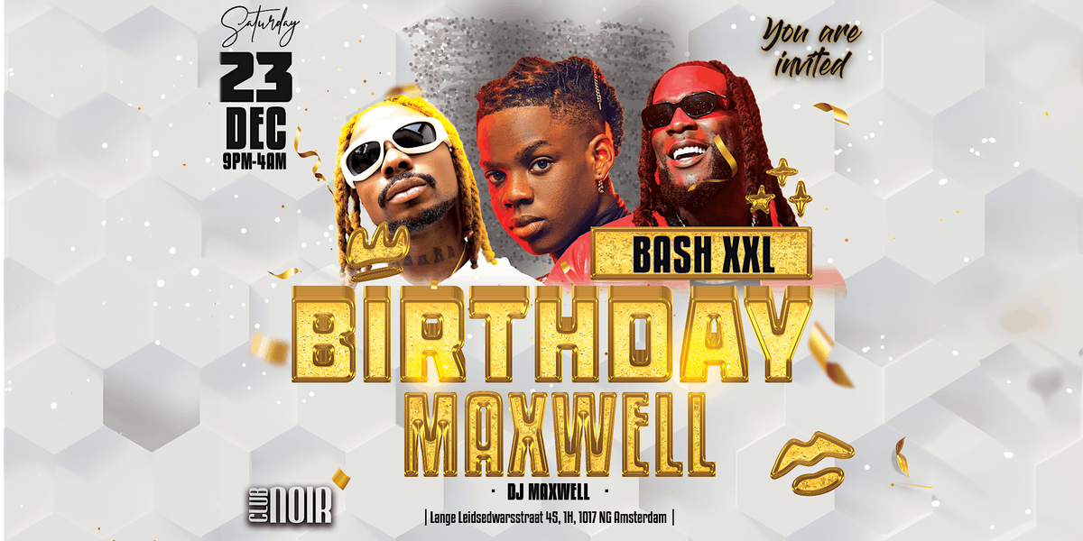 DJ MAXWELL BDAY BASH XXL, Club Noir Amsterdam, 23 December to 24 December | AllEvents.in