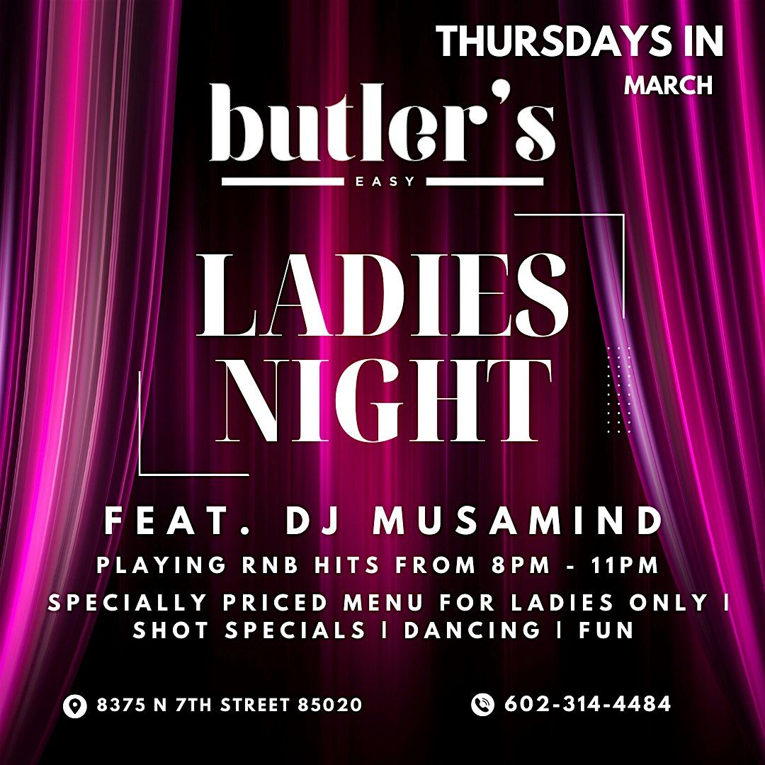 Ladies Night feat local female DJs and RnB hits, Butler's Easy, Phoenix ...