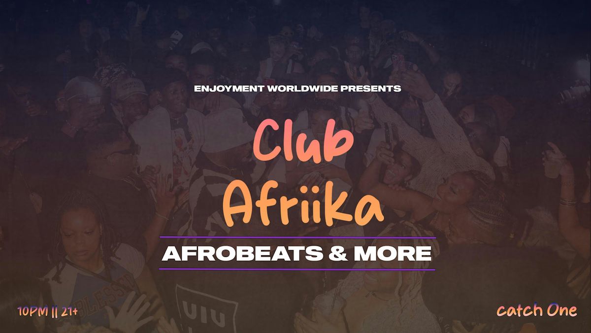 Afrobeats & More ( CLUB AFRiiKA ), The Catwalk Club, Los Angeles, 20 ...