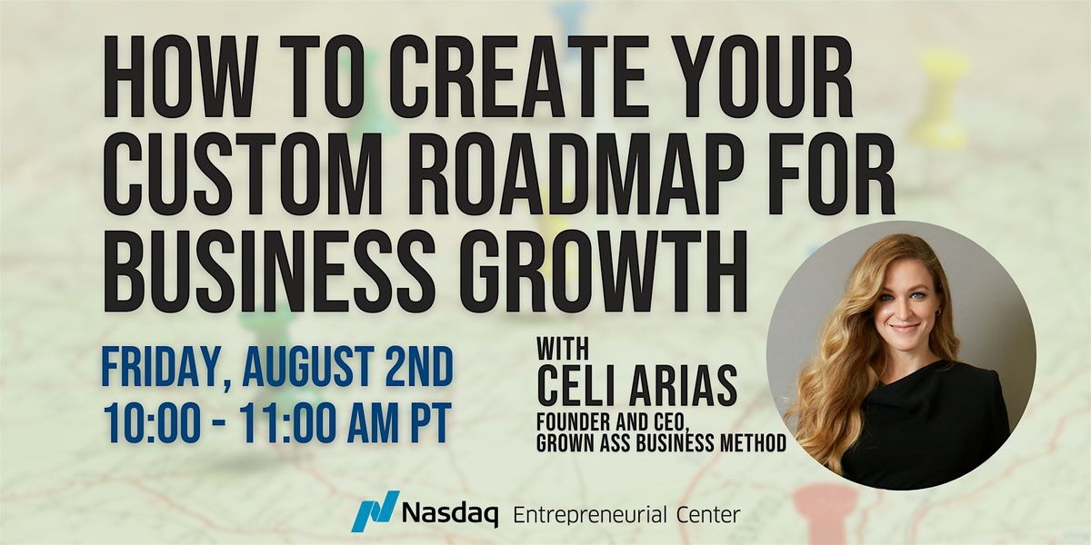 How to Create Your Custom Roadmap for Business Growth, August 2 2024 ...