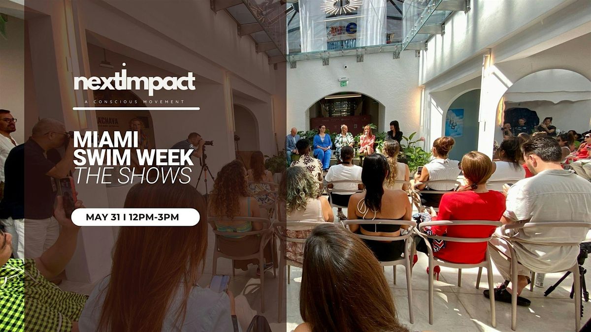 Miami Swim Week -NEXT:IMPACT - Panel Discussions, Miami Beach, 31 May ...