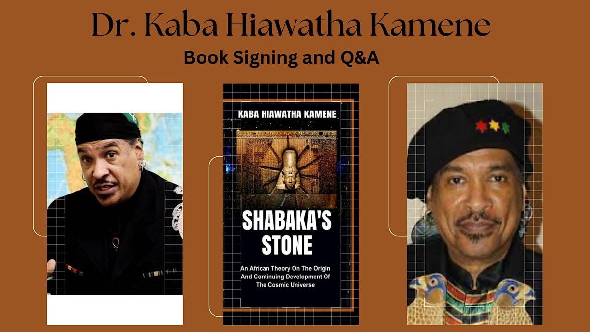 Dr. Kaba Hiawatha Kamene: Book Signing/ Q&A, Roots 101 African American ...