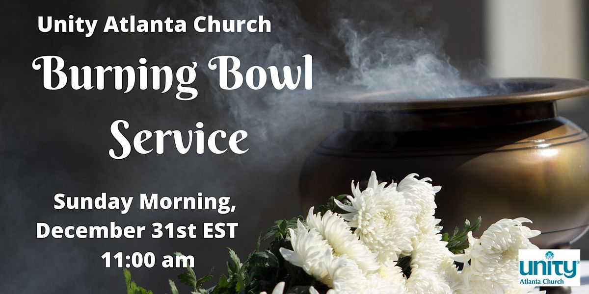 Burning Bowl Sunday Morning Service, Unity Atlanta Church, Peachtree ...
