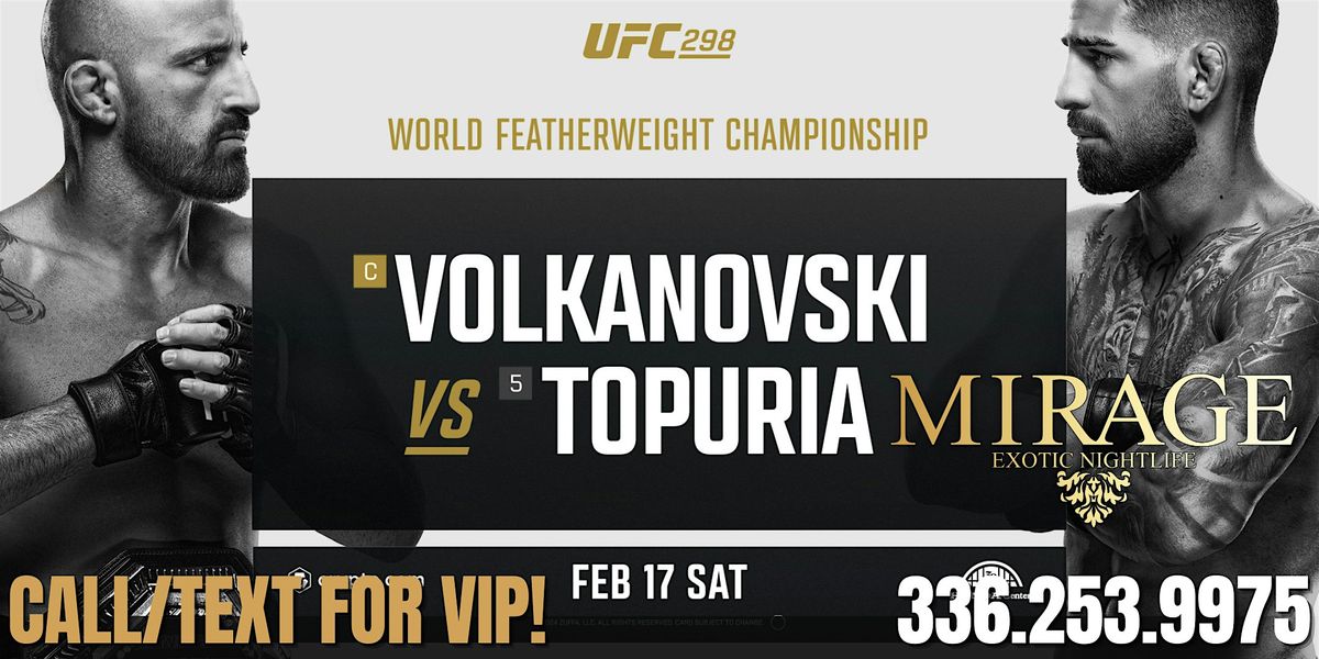 UFC 298 Volkanovski vs. Topuria @Mirage Exotic Nightlife, Sat. Feb 17th ...