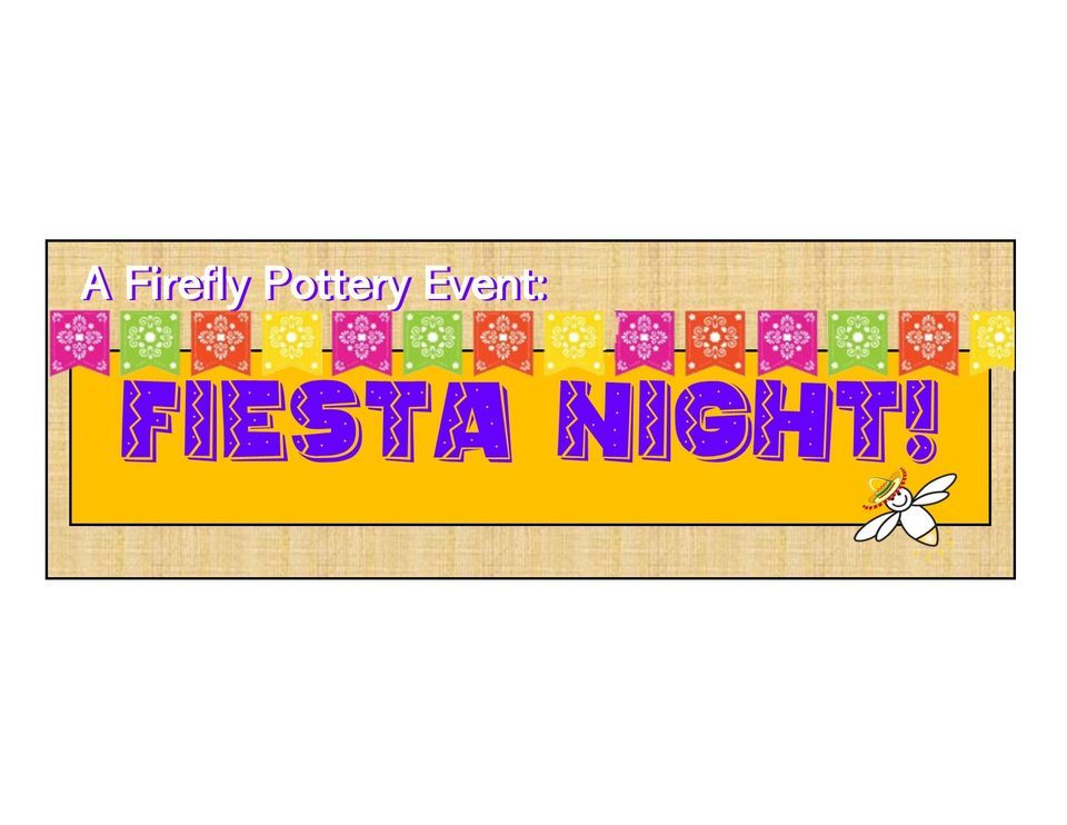 A Firefly Pottery Event: Fiesta Night!, Firefly Pottery LLC, Portsmouth ...