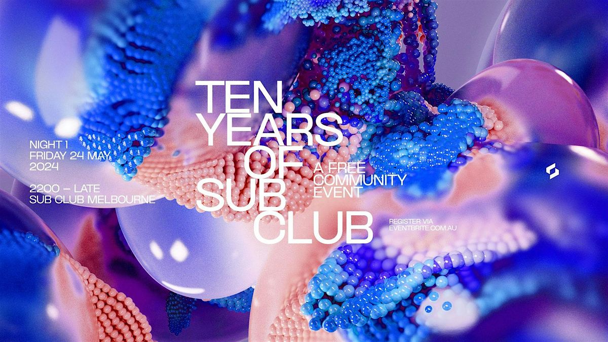 Sub Club Melbourne – 10th Birthday (Night 1), Sub Club Melbourne, 24 ...