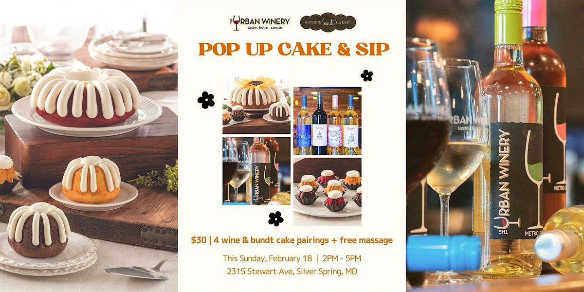 Pop Up: Cake & Sip, Wine and Cake Pairing with Nothing Bundt Cakes, The ...