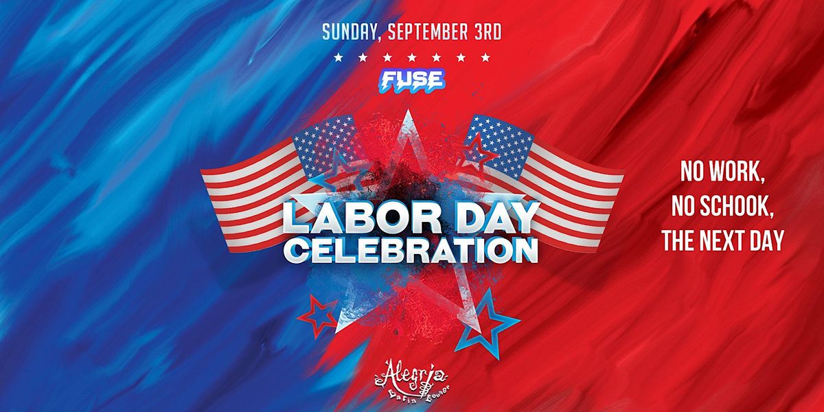 FUSE: Labor Day Celebration 21+ in Long Beach, CA! (Labor Day Weekend ...