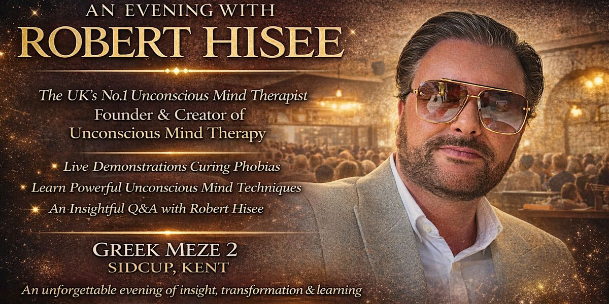 An Evening with Robert Hisee & hes Unconscious Mind Therapist, The ...