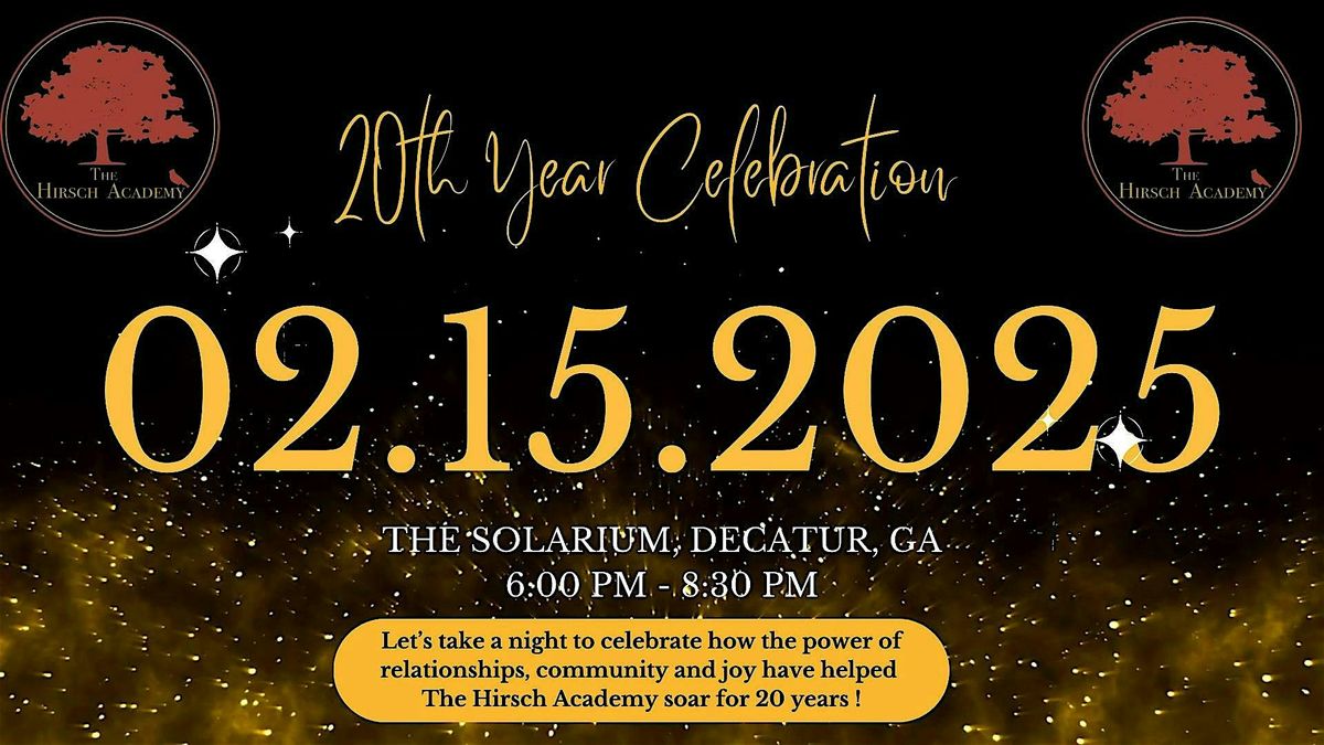 Celebrate 20 Years with The Hirsch Academy, The Solarium/CCSD, Decatur ...