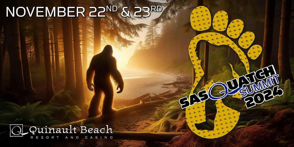 Sasquatch Summit 2024, Quinault Beach Resort and Casino, Ocean Shores, 22 November to 23 ...