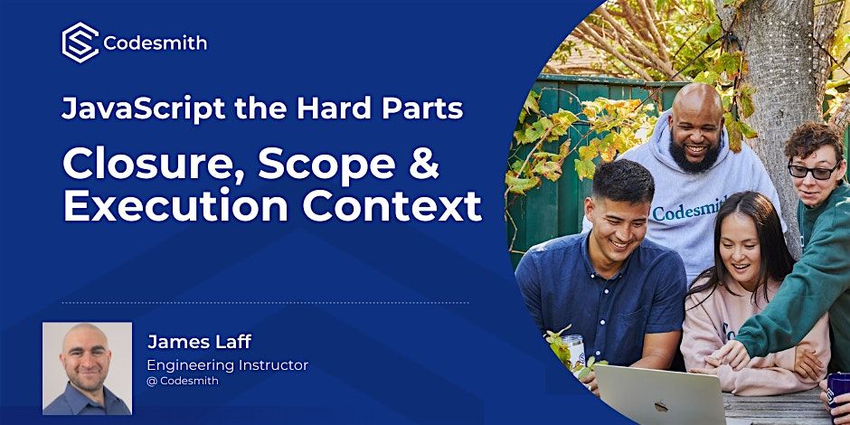 JavaScript the Hard Parts: Closure, Scope & Execution Context, June 20 2024 | Online Event ...