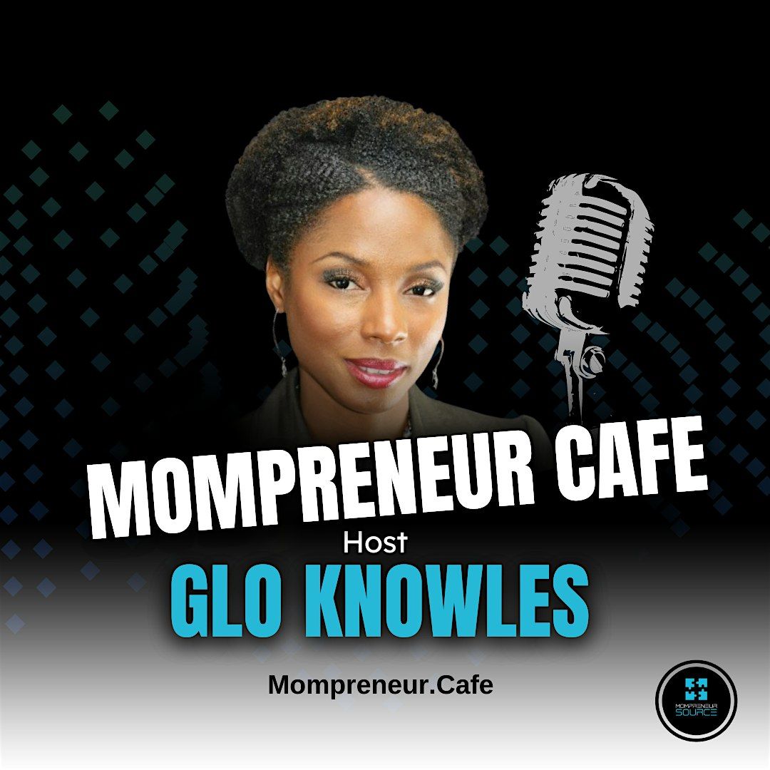 MOMPRENEUR CAFE-LIVE Q&A TO DISCUSS FREE TOOLS & RESOURCES FOR BUSINESS ...